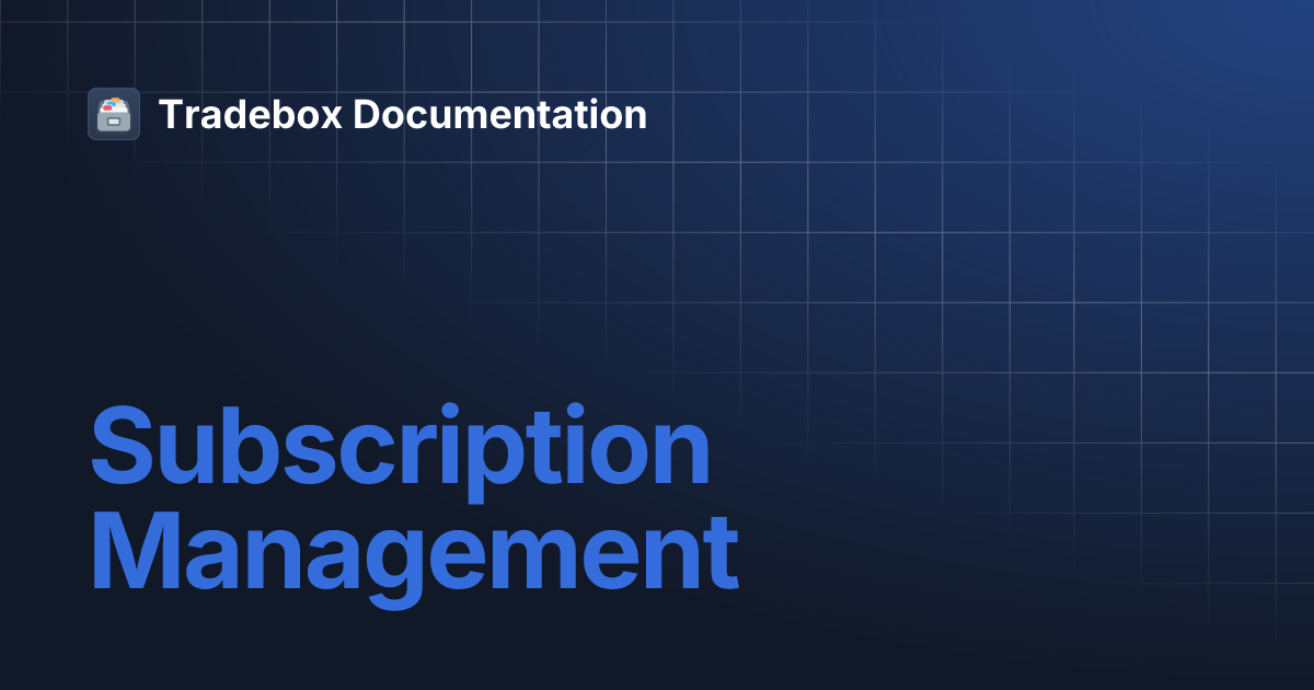 Subscription Management | Tradebox Documentation