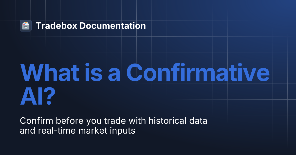 What is a Confirmative AI? | Tradebox Documentation