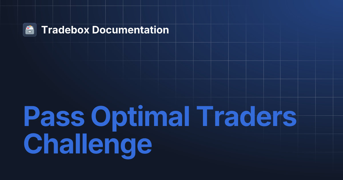 Pass Optimal Traders Challenge | Tradebox Documentation